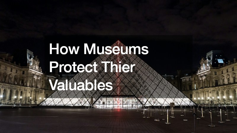 How Museums Protect Thier Valuables - Art Magazines Online